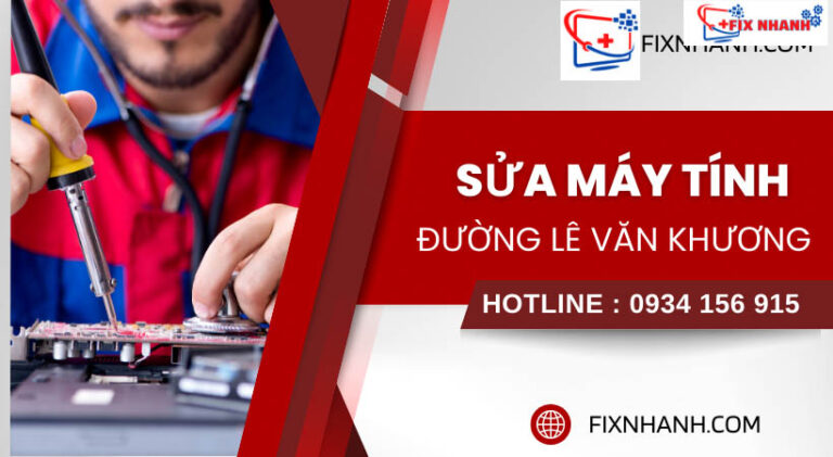 Sửa Máy Tính Đường Lê Văn Khương - Giá Ưu Đãi | 0934 156 915